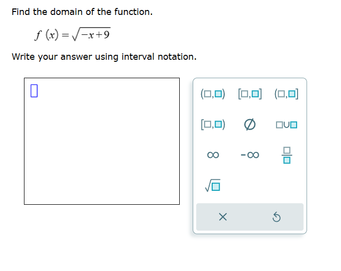 Solved Find the domain of the function. f(x)=−x+9 Write your | Chegg.com