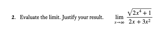 Solved 2. Evaluate the limit. Justify your result. | Chegg.com