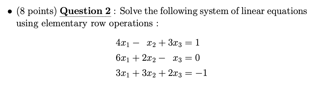Solved - (8 points) Question 2 : Solve the following system | Chegg.com Solved - (8 points) Question 2 : Solve the following system | Chegg.com