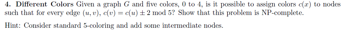 Solved 4. Different Colors Given a graph G and five colors, | Chegg.com