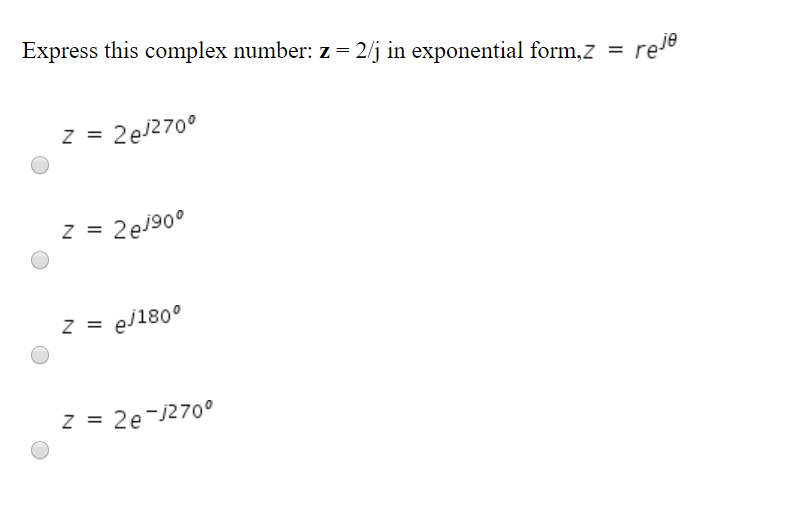 Solved Express this complex number: z = 2/j in exponential | Chegg.com