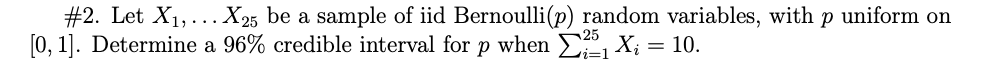 Solved #2. Let X1, ... X25 be a sample of iid Bernoulli(p) | Chegg.com