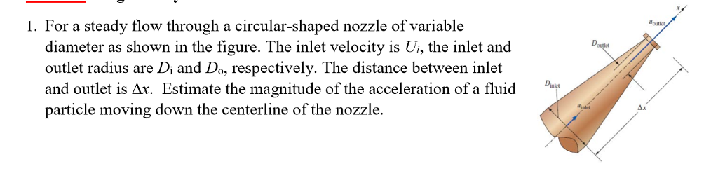 Solved 1. For a steady flow through a circular-shaped nozzle | Chegg.com