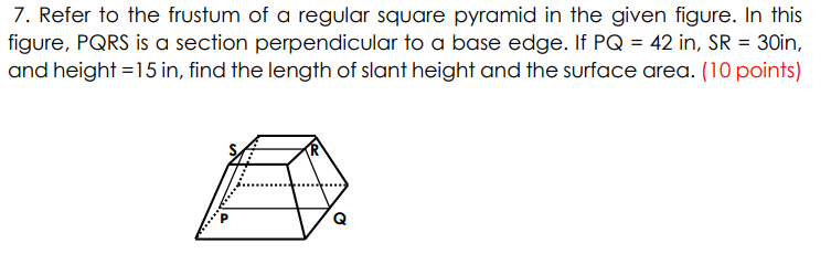 Solved 7. Refer to the frustum of a regular square pyramid | Chegg.com