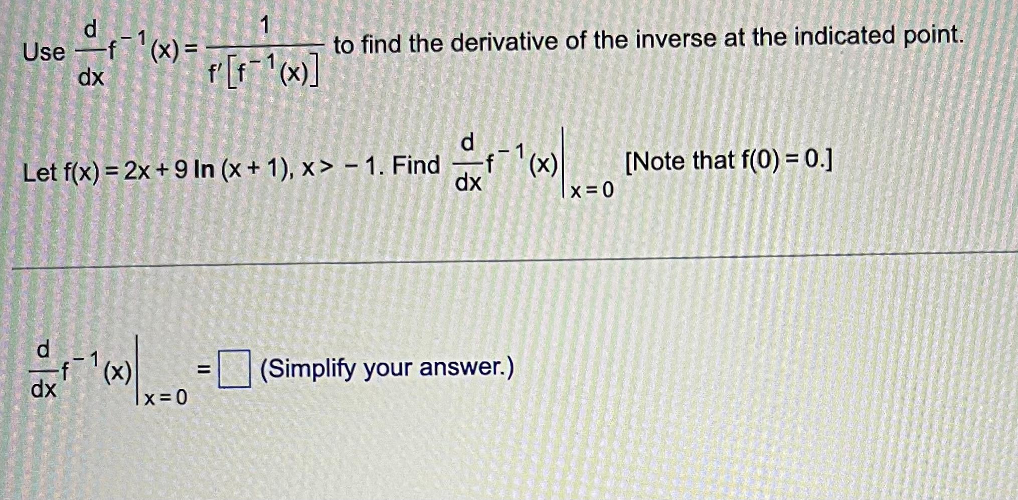 Solved d 1 -1 to find the derivative of the inverse at the | Chegg.com