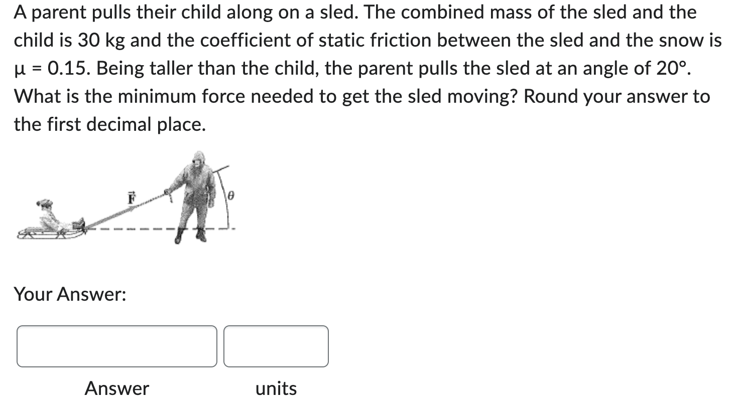 Solved A parent pulls their child along on a sled. The | Chegg.com