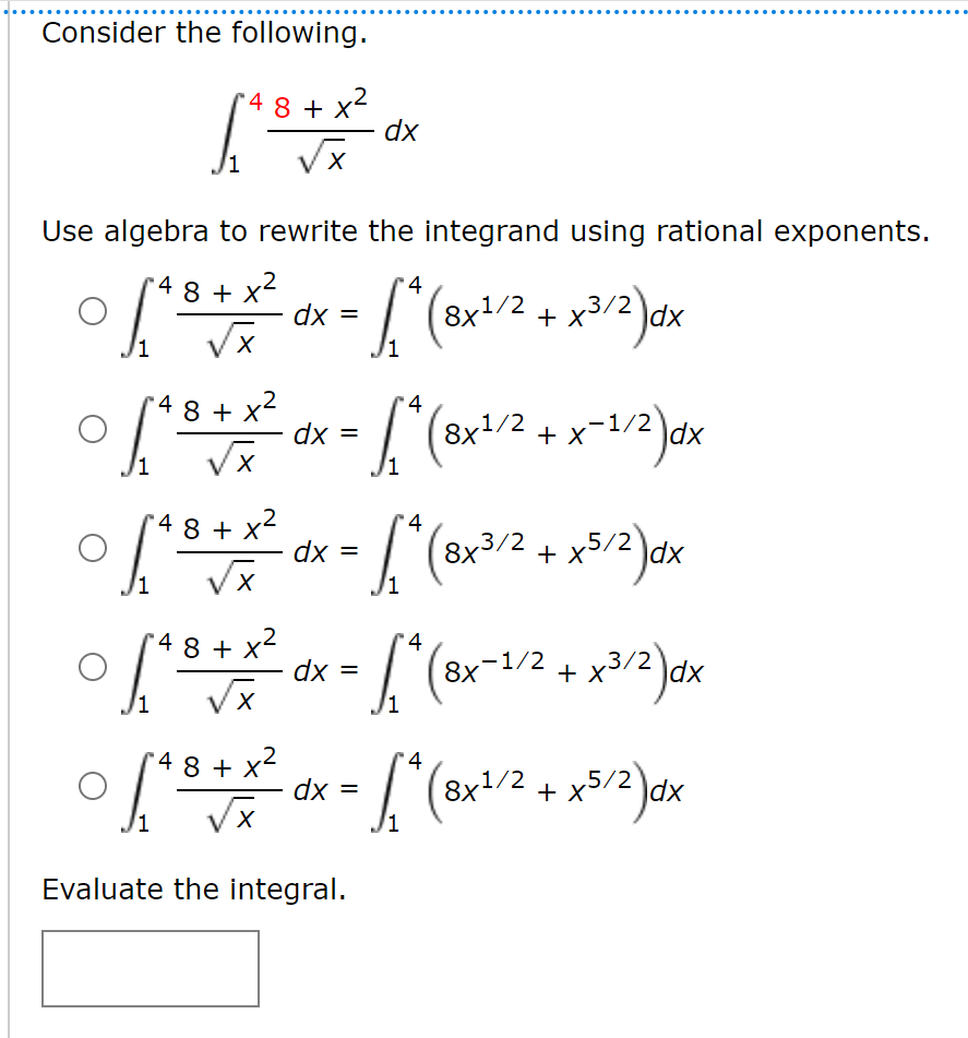 Solved Consider the following. ∫14x8+x2dx Use algebra to | Chegg.com