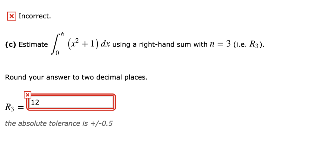 Solved XIncorrect. (c) Estimate (x2 + 1) dx using a | Chegg.com