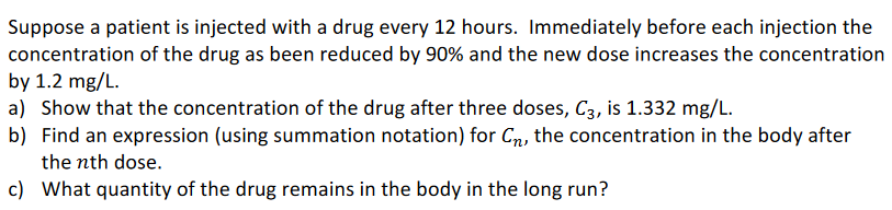 Solved Suppose a patient is injected with a drug every 12 | Chegg.com