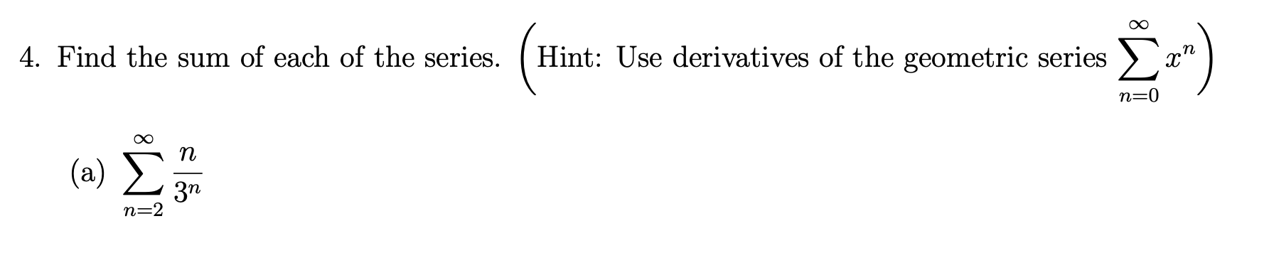 Solved 4. Find the sum of each of the series. Hint: Use | Chegg.com