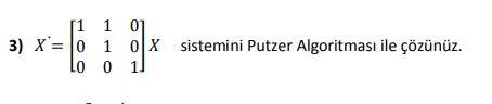 Solved 11 1 01 3) X = 0 1 0 X sistemini Putzer Algoritması | Chegg.com