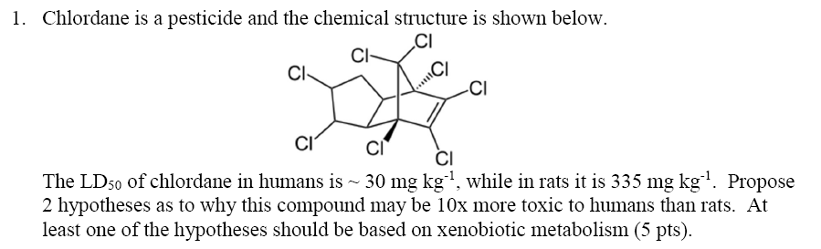 Solved 1. Chlordane is a pesticide and the chemical | Chegg.com