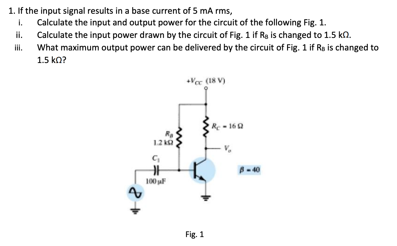 Solved 1 If The Input Signal Results In A Base Current Of 5 
