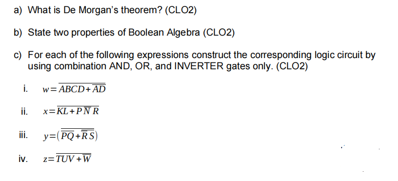 Solved b) State two properties of Boolean Algebra (CLO2) c) | Chegg.com
