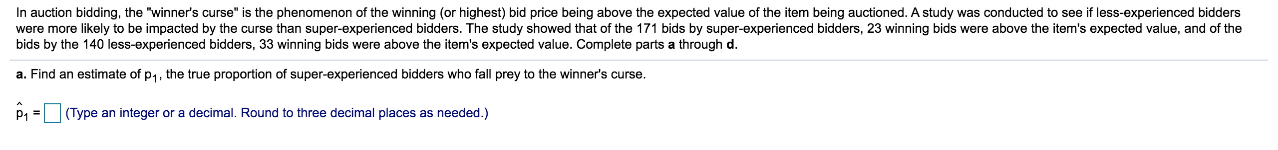 Solved In auction bidding, the "winner's curse" is the | Chegg.com