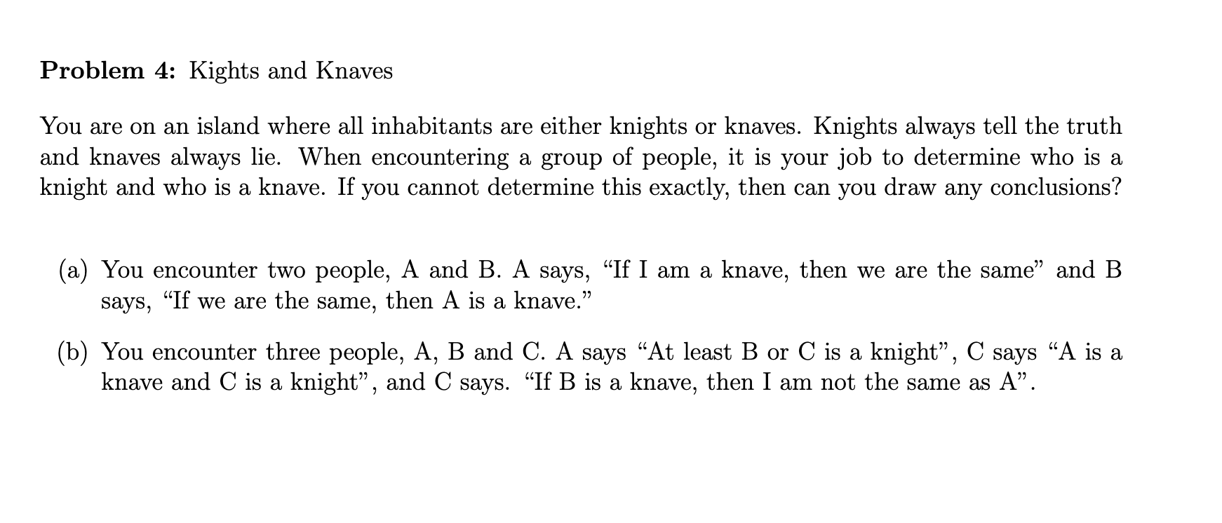 Solved Problem 4: Kights and Knaves You are on an island | Chegg.com