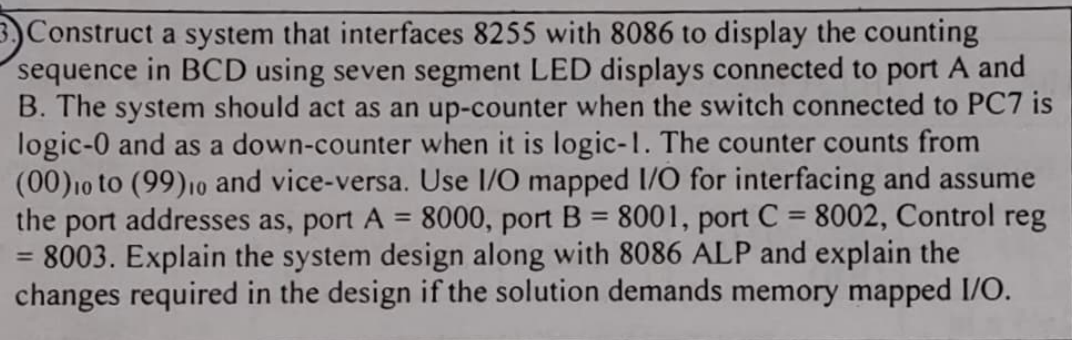 Solved Construct a system that interfaces 8255 ﻿with 8086 | Chegg.com