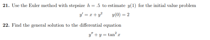 Solved 21. Use the Euler method with stepsize h=.5 to | Chegg.com