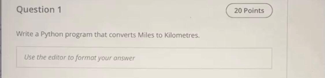 Solved Question 1 Write a Python program that converts Miles | Chegg.com