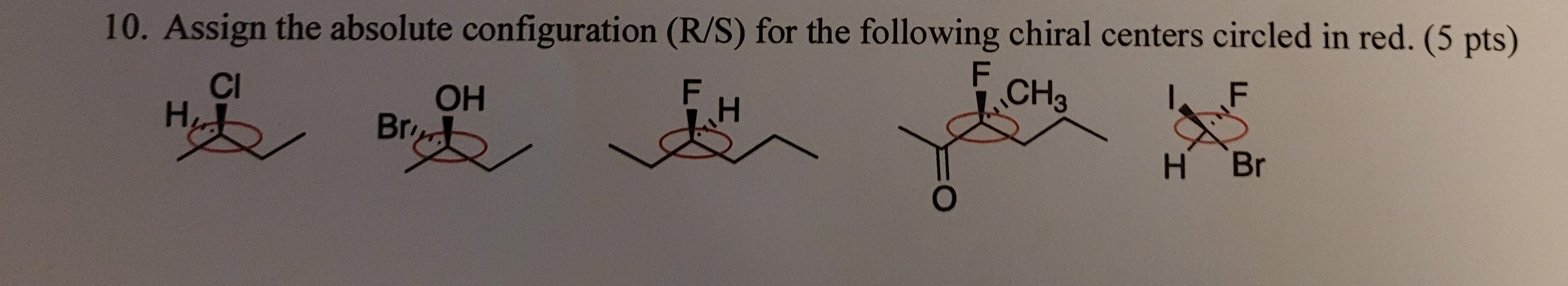 Solved 10. Assign the absolute configuration (R/S) for the | Chegg.com