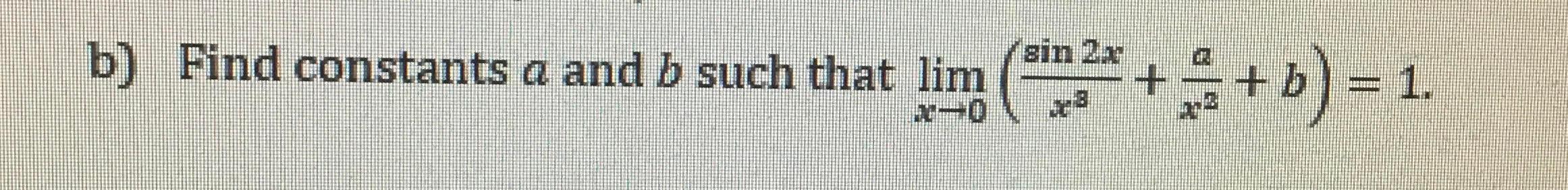 Solved Find constants a and b such that lim as x approaches | Chegg.com