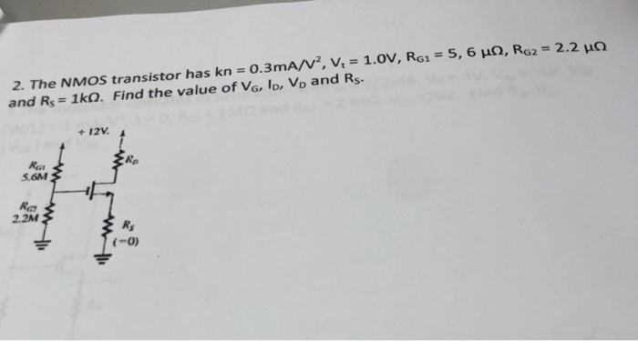 Solved 2. The NMOS transistor has kn 0.3 mA/V, V.-1.0V, | Chegg.com
