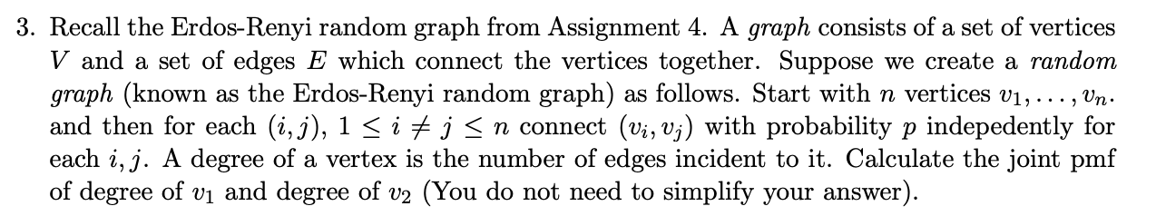 Solved 3. Recall the Erdos-Renyi random graph from | Chegg.com Solved 3. Recall the Erdos-Renyi random graph from | Chegg.com