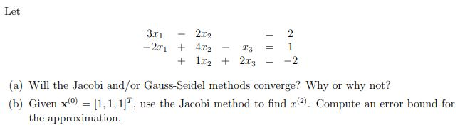 Solved Let 322 (a) Will the Jacobi and/or Gauss-Seidel | Chegg.com