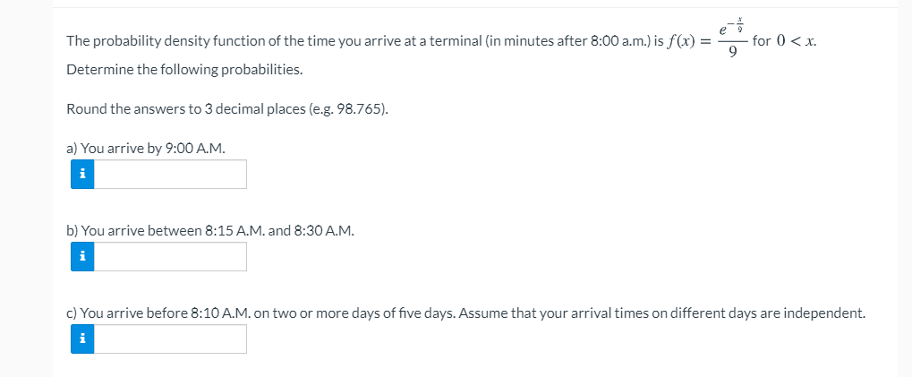 Solved The probability density function of the time you | Chegg.com
