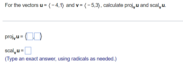 Solved For the vectors u= −4,1 and v= −5,3 , calculate | Chegg.com