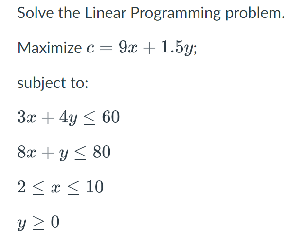Solved Solve the Linear Programming problem. Maximize | Chegg.com