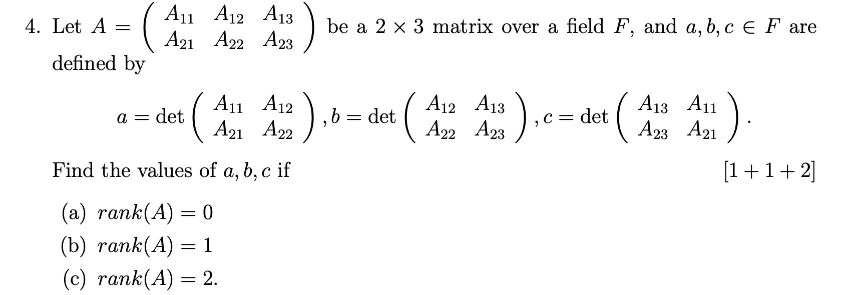 Solved 4. Let A = A11 A12 A13 A21 A22 A23 be a 2 x 3 matrix | Chegg.com
