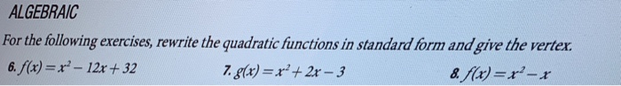 Solved ALGEBRAIC For the following exercises, rewrite the | Chegg.com