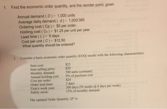 Solved Find the economic order quantity, and the reorder | Chegg.com
