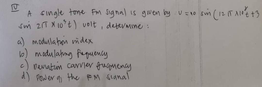 Solved IV A single tone Fm signal is given by | Chegg.com