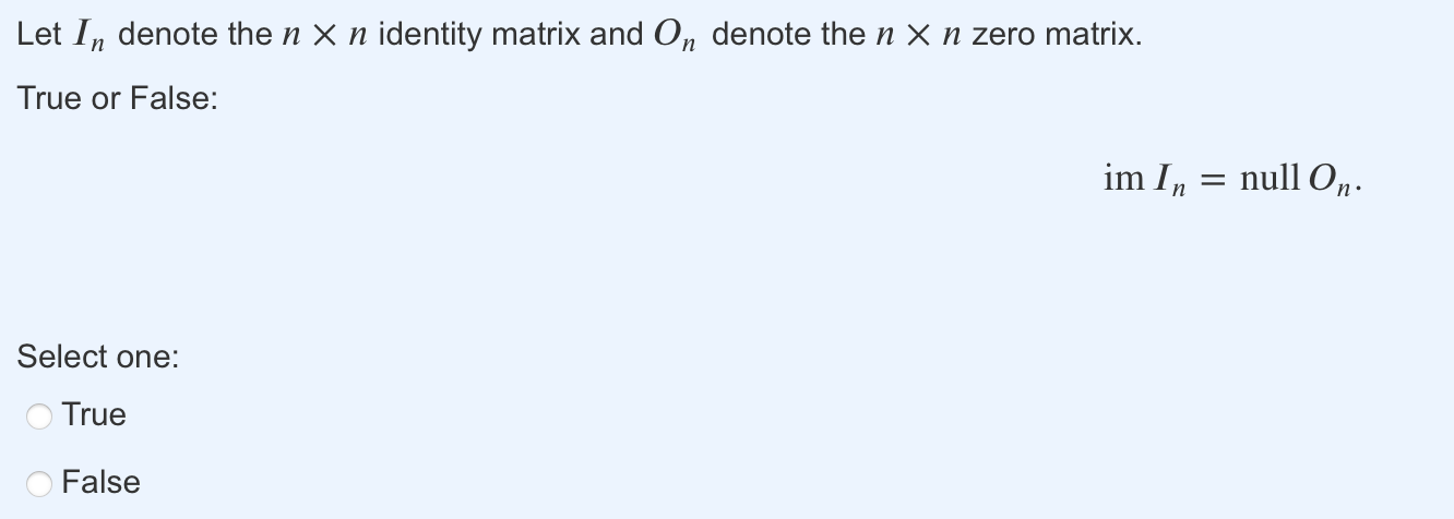 Solved Let In denote the n x n identity matrix and On denote | Chegg.com
