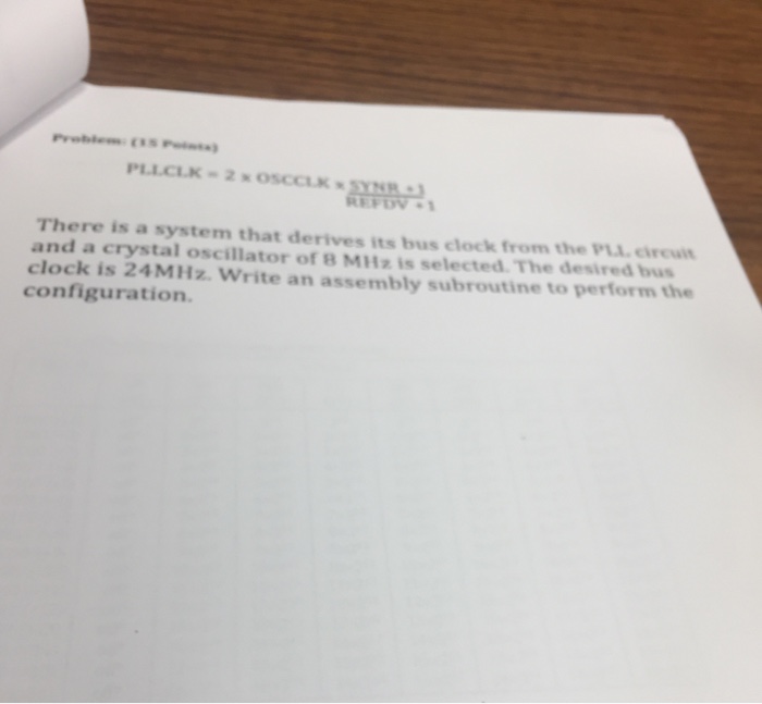 Solved PLLCLK = 2 times OSCCLK times SYNR + 1/REFDV + 1 | Chegg.com