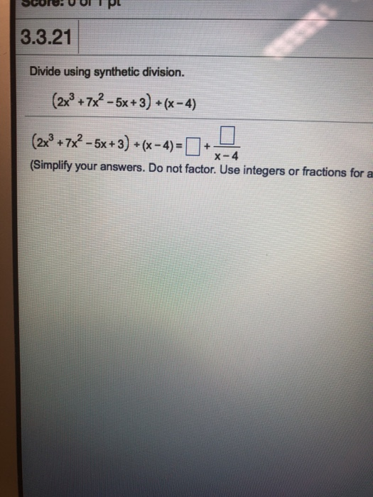 Solved 3.3.21 Divide using synthetic division. (2x3 | Chegg.com