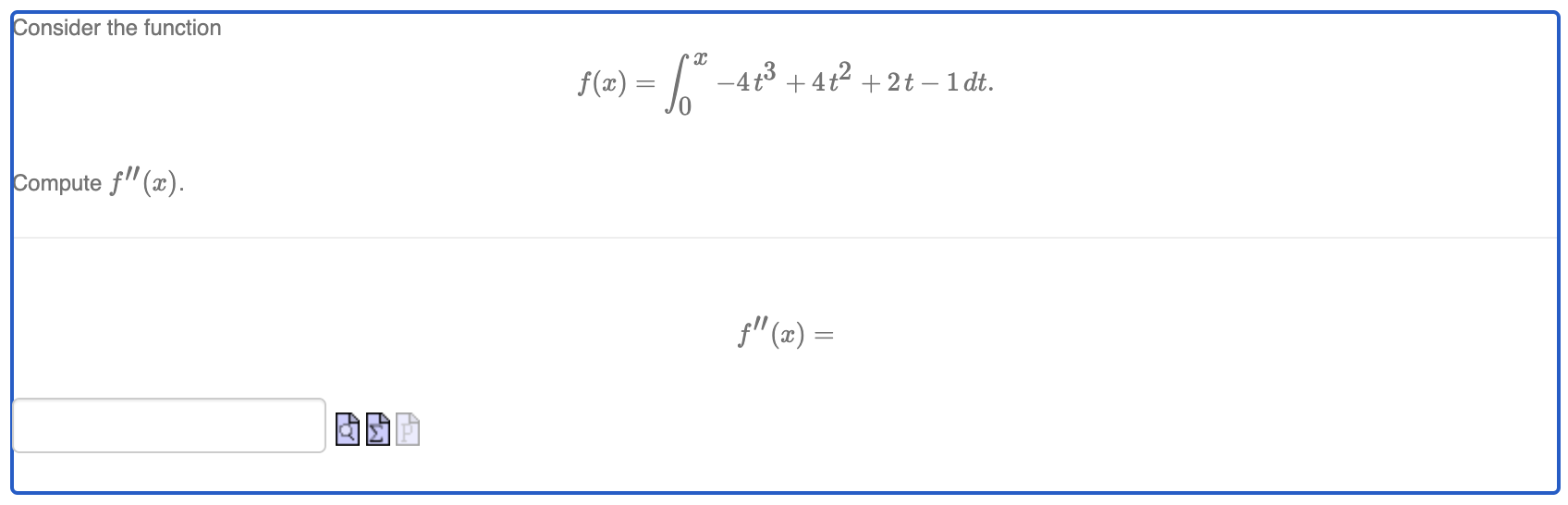 Solved Consider The Function F X ∫0x−4t3 4t2 2t−1dt Compute