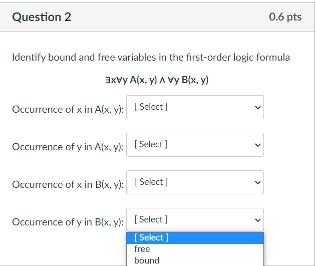 Solved Question 2 0.6 pts Identify bound and free variables | Chegg.com