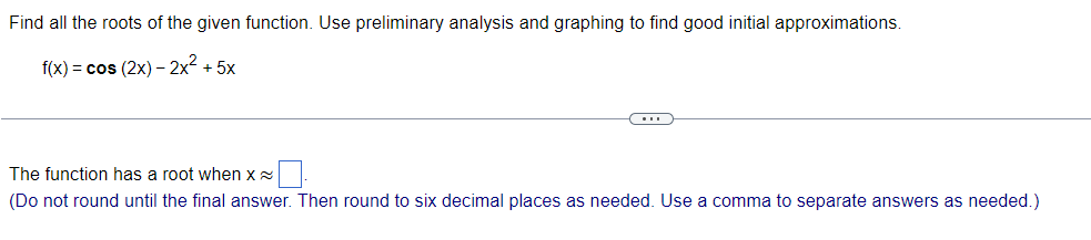 Solved Find all the roots of the given function. Use | Chegg.com