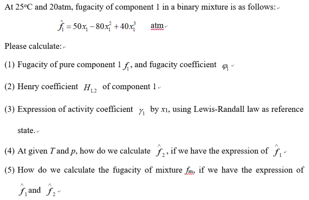 Solved At 25°C and 20atm, fugacity of component 1 in a | Chegg.com