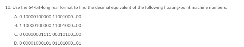 Solved 10. Use the 64-bit-long real format to find the | Chegg.com