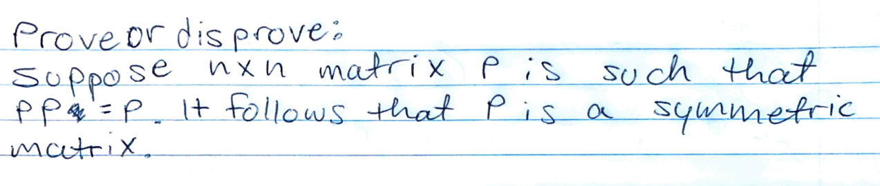 Solved Prove or dis proveo Suppose nxn matrix p is nxn | Chegg.com