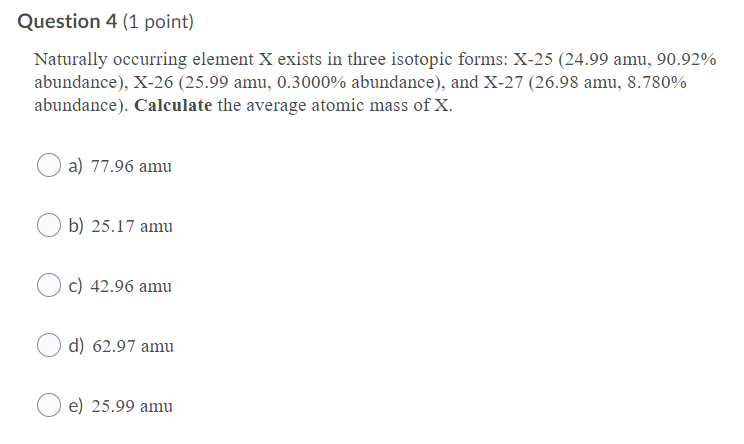 Solved Question 4 (1 point) Naturally occurring element X | Chegg.com