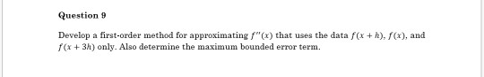 Solved Question 9 Develop a first-order method for | Chegg.com