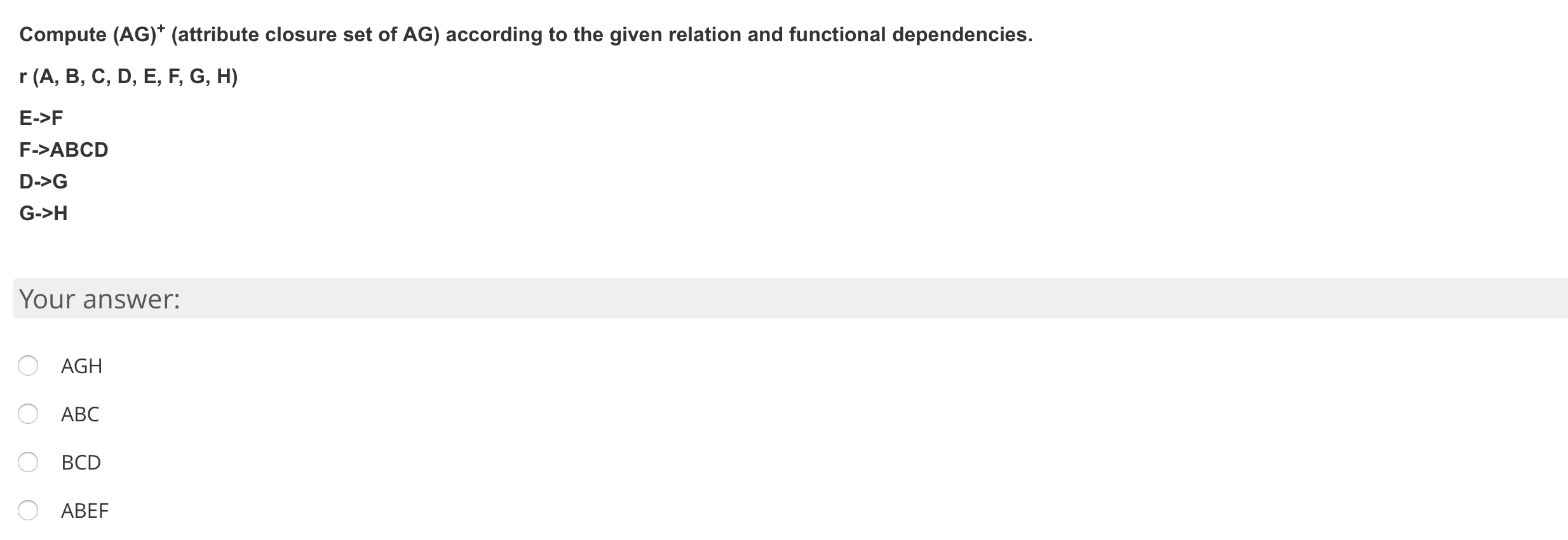 Solved Compute (AG)* (attribute closure set of AG) according | Chegg.com