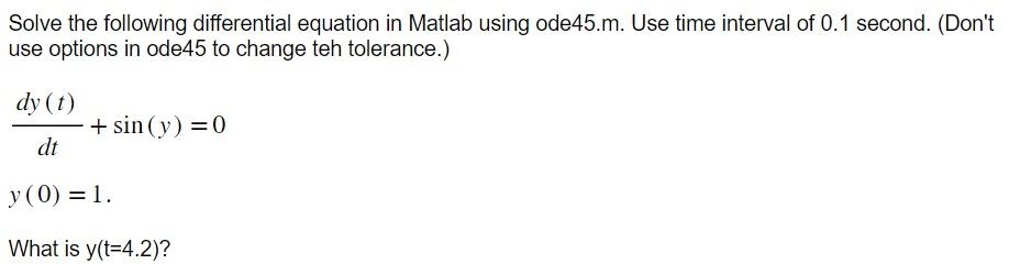 Solved Solve the following differential equation in Matlab | Chegg.com