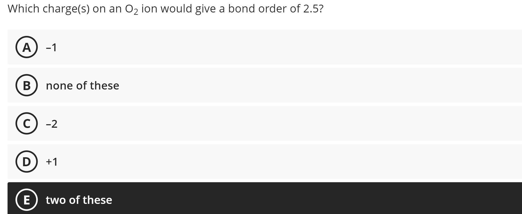 Solved Which charge(s) on an O2 ion would give a bond order | Chegg.com