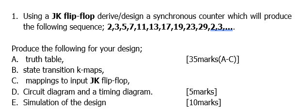 Solved 1. Using a JK flip-flop derive/design a synchronous | Chegg.com